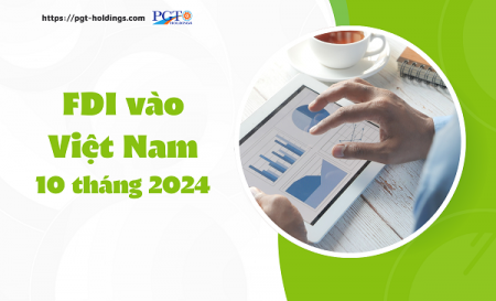 FDI vào Việt Nam 10 tháng 2024