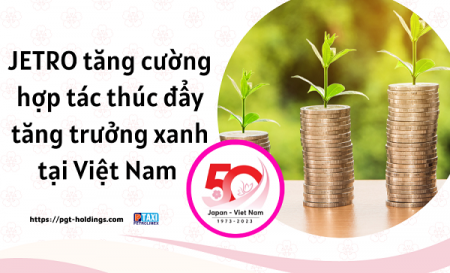 JETRO tăng cường hợp tác thúc đẩy tăng trưởng xanh ở Việt Nam